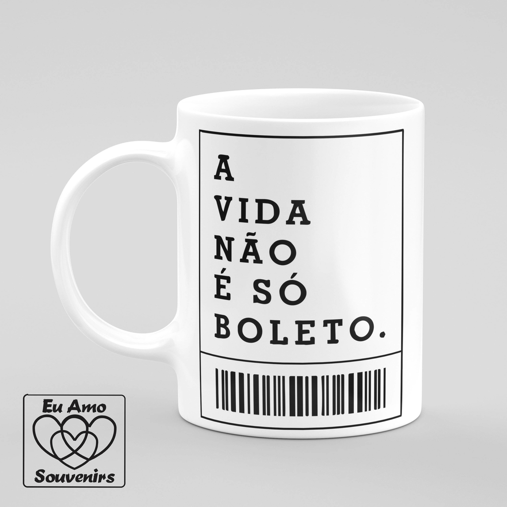 Caneca Personalizada A Vida Não É Só Boleto Caneca Personalizada A Vida Não É Só Boleto