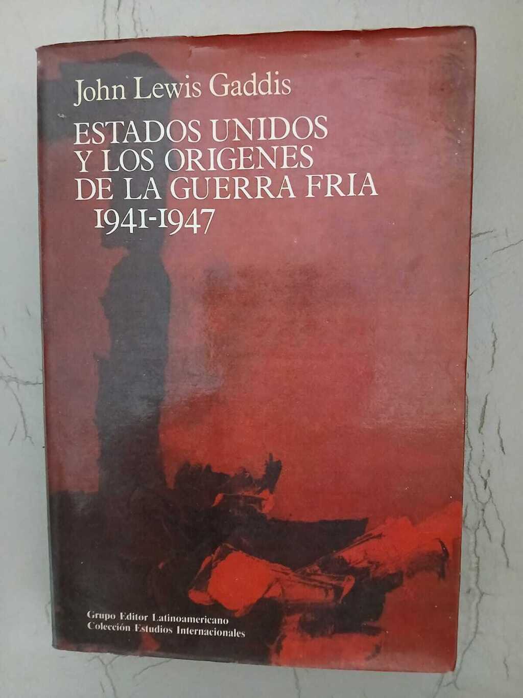 ESTADOS UNIDOS Y LOS ORIGENES DE LA GUERRA FRIA 1941-1947